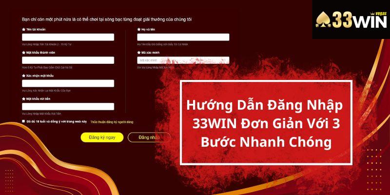 Hướng Dẫn Đăng Nhập 33WIN Đơn Giản Với 3 Bước Nhanh Chóng